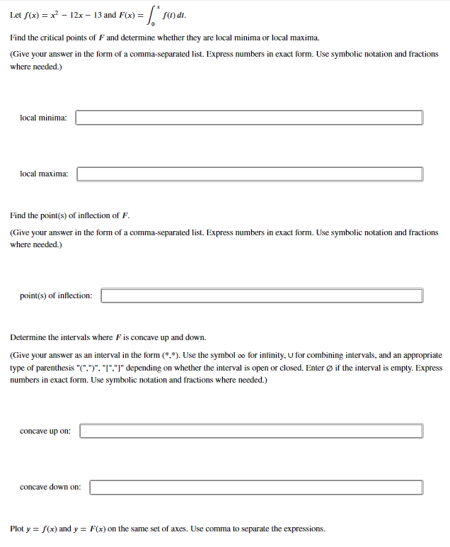 Solved Let f(x)=x2−12x−13 and F(x)=∫0xf(t)dt. Find the | Chegg.com