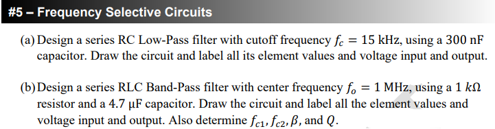 Solved #5 - Frequency Selective Circuits (a) Design a series | Chegg.com