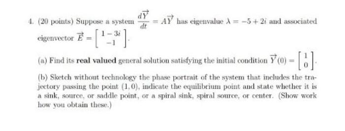Solved dy 4. (20 points) Suppose a system AY has eigenvalue | Chegg.com