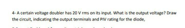 Solved 4- A certain voltage doubler has 20 Vrms on its | Chegg.com