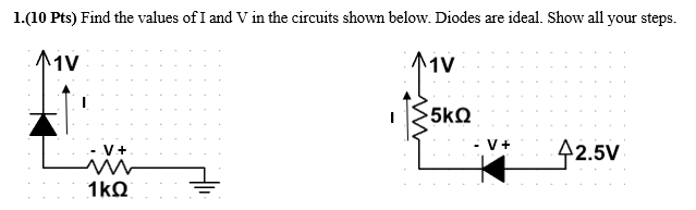 Solved 1.(10 Pts) Find the values of I and V in the circuits | Chegg.com