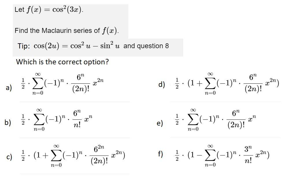 Solved Let f(x) = cos(3x). Find the Maclaurin series of | Chegg.com
