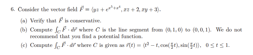 Solved 6. Consider the vector field F= yz+ex5+x4,xz+2,xy+3 . | Chegg.com