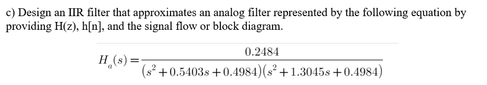 Solved c) Design an IIR filter that approximates an analog | Chegg.com