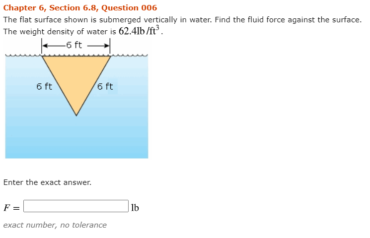 Solved Chapter 6, Section 6.8, Question 006 The flat surface | Chegg.com