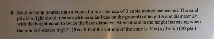 Solved 8. Sand is being poured onto a conical pile at the | Chegg.com