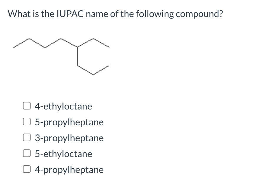 Solved What is the IUPAC name of the following compound? | Chegg.com