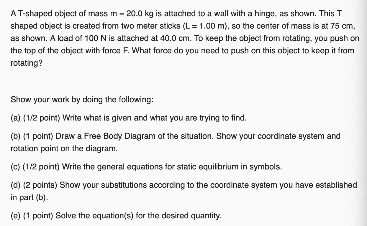 Solved A T-shaped object of mass m = 20.0 kg is attached to | Chegg.com