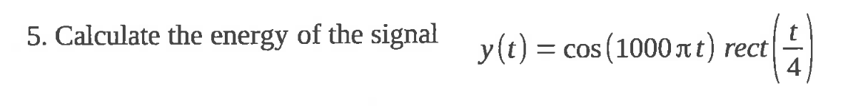 Solved 5. Calculate the energy of the signal | Chegg.com