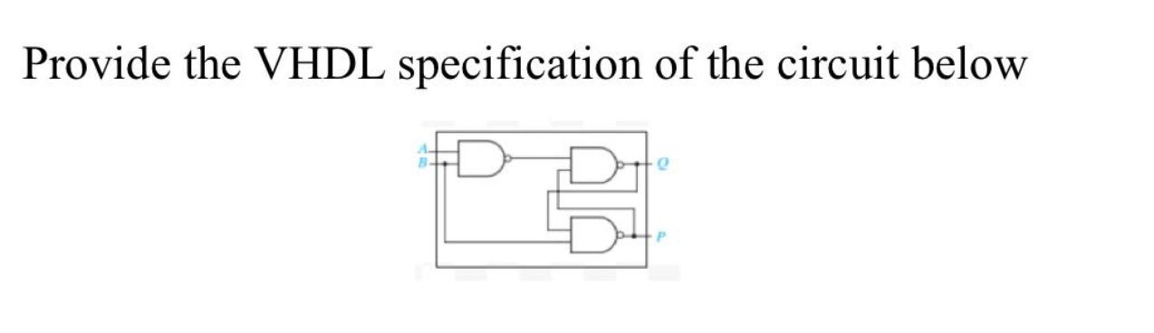 Solved Provide the VHDL specification of the circuit below | Chegg.com