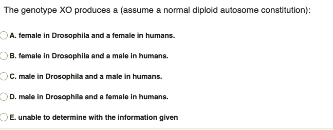Solved The genotype XO produces a (assume a normal diploid | Chegg.com