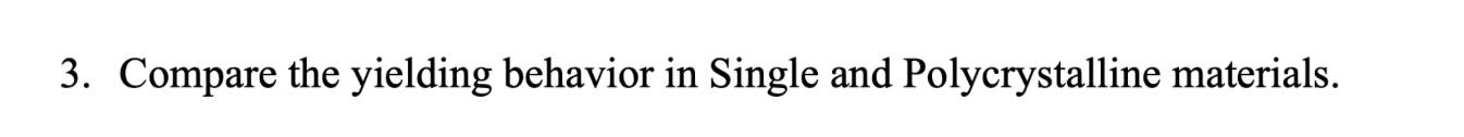 Solved 3. Compare the yielding behavior in Single and | Chegg.com