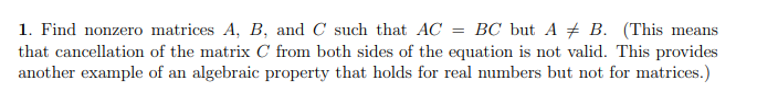 Solved 1. Find nonzero matrices A,B, and C such that AC=BC | Chegg.com