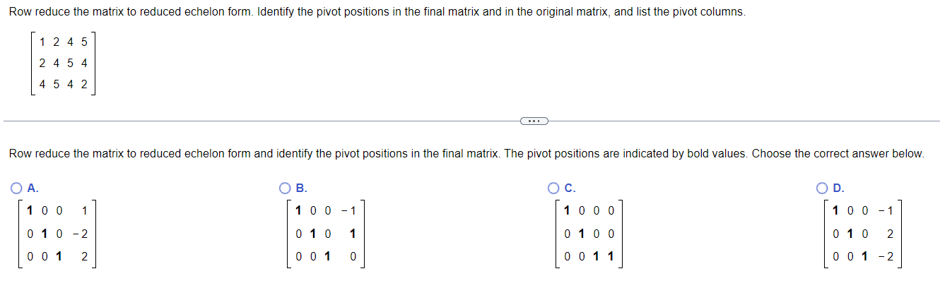 Solved ⎣⎡124245454542⎦⎤ Row reduce the matrix to reduced | Chegg.com