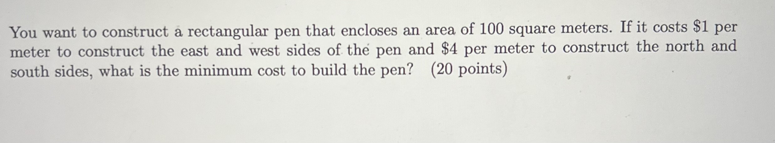 Solved You want to construct a rectangular pen that encloses | Chegg.com