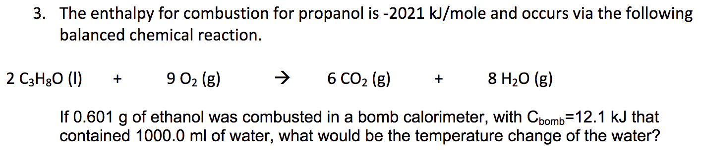 Solved 3. The enthalpy for combustion for propanol is -2021 | Chegg.com