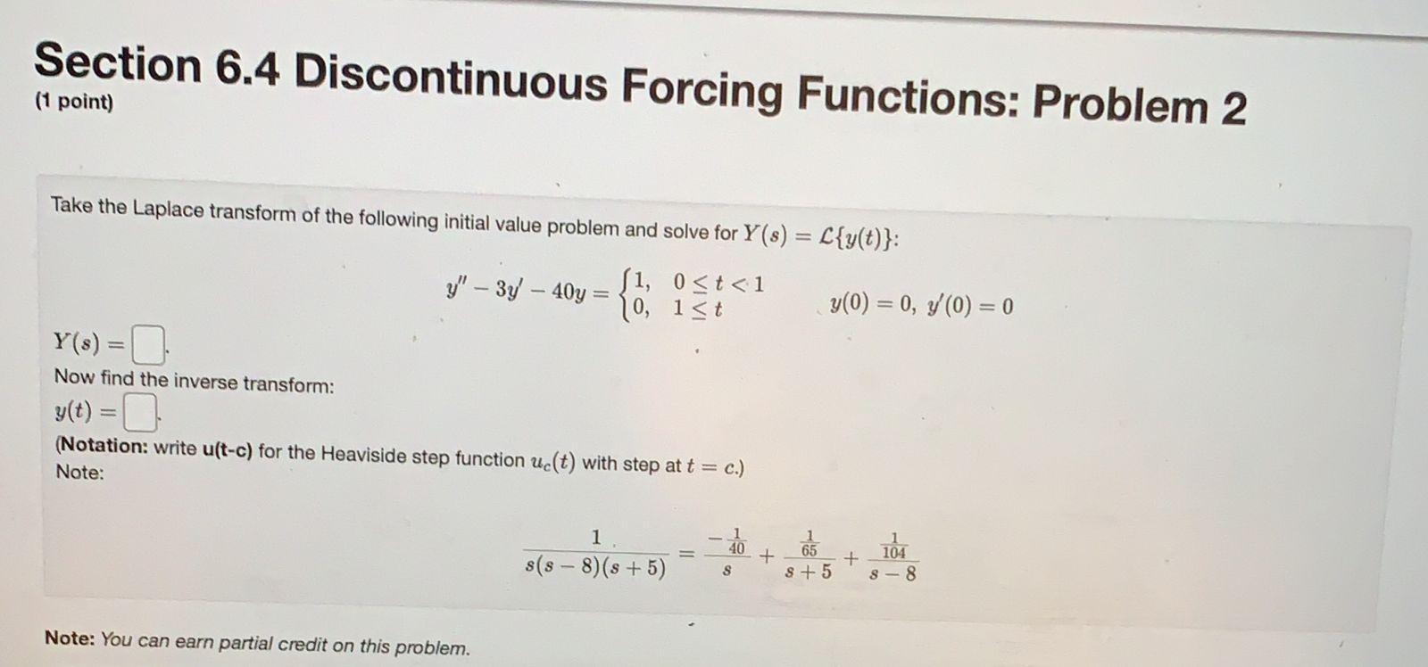 Solved Section 6.4 Discontinuous Forcing Functions: Problem | Chegg.com Solved Section 6.4 Discontinuous Forcing Functions: Problem | Chegg.com