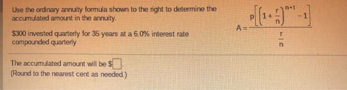 Solved Use the ordinary annuity formula shown to the right | Chegg.com