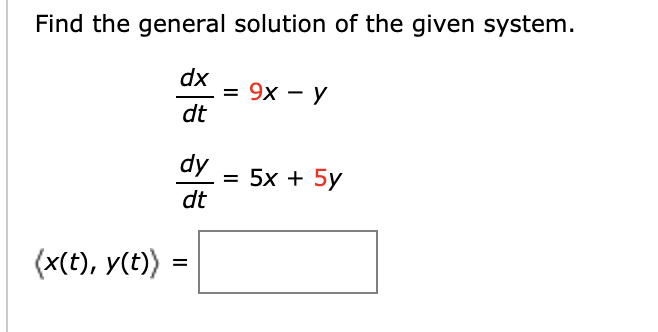 Solved Find the general solution of the given system. dx = | Chegg.com