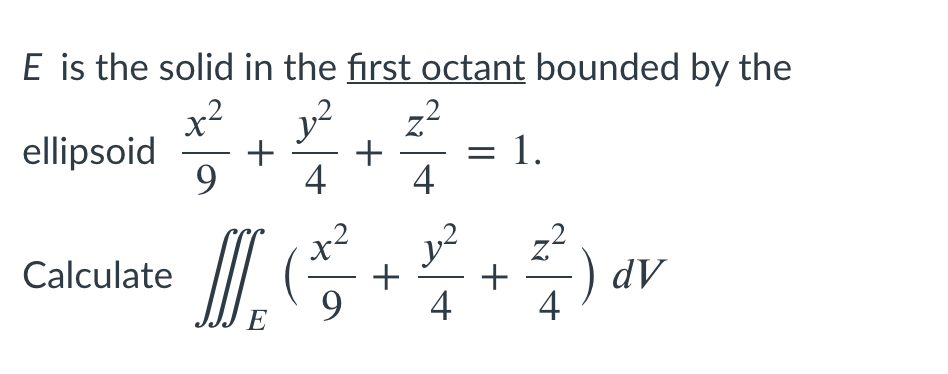 Solved x2 = 1. E is the solid in the first octant bounded by | Chegg.com