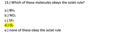 Solved 13.) Which of these molecules obeys the octet rule? | Chegg.com