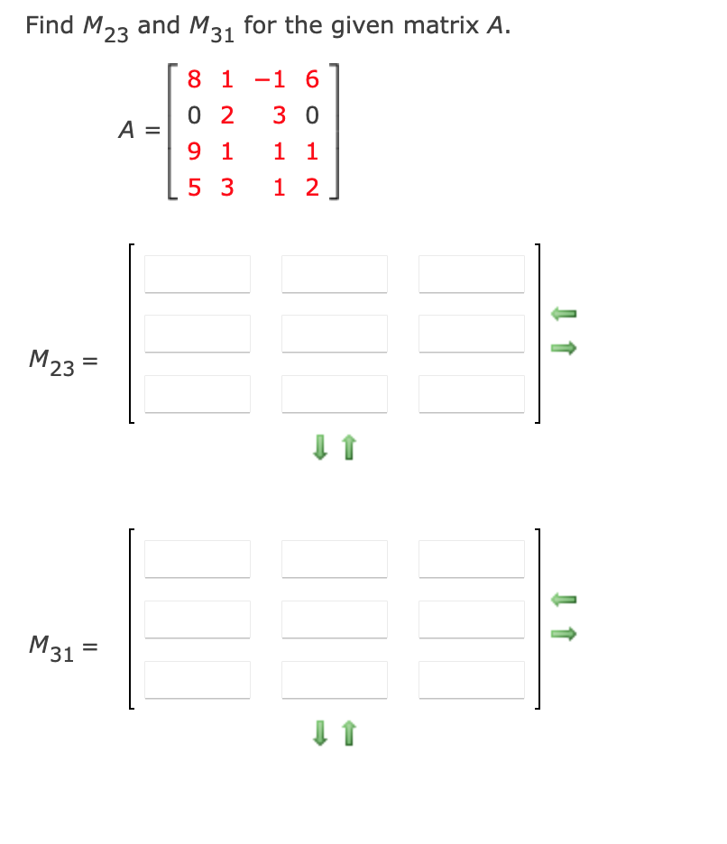 Solved Find M23 and M31 for the given matrix A. 8 1 -1 6 02 | Chegg.com
