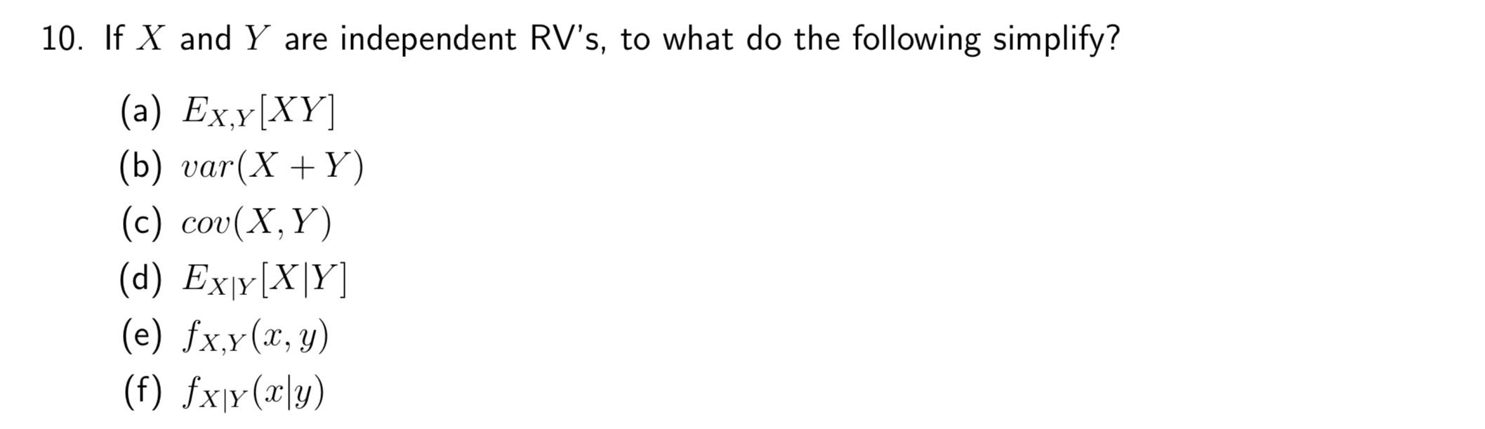 Solved 10. If X and Y are independent RV's, to what do the | Chegg.com