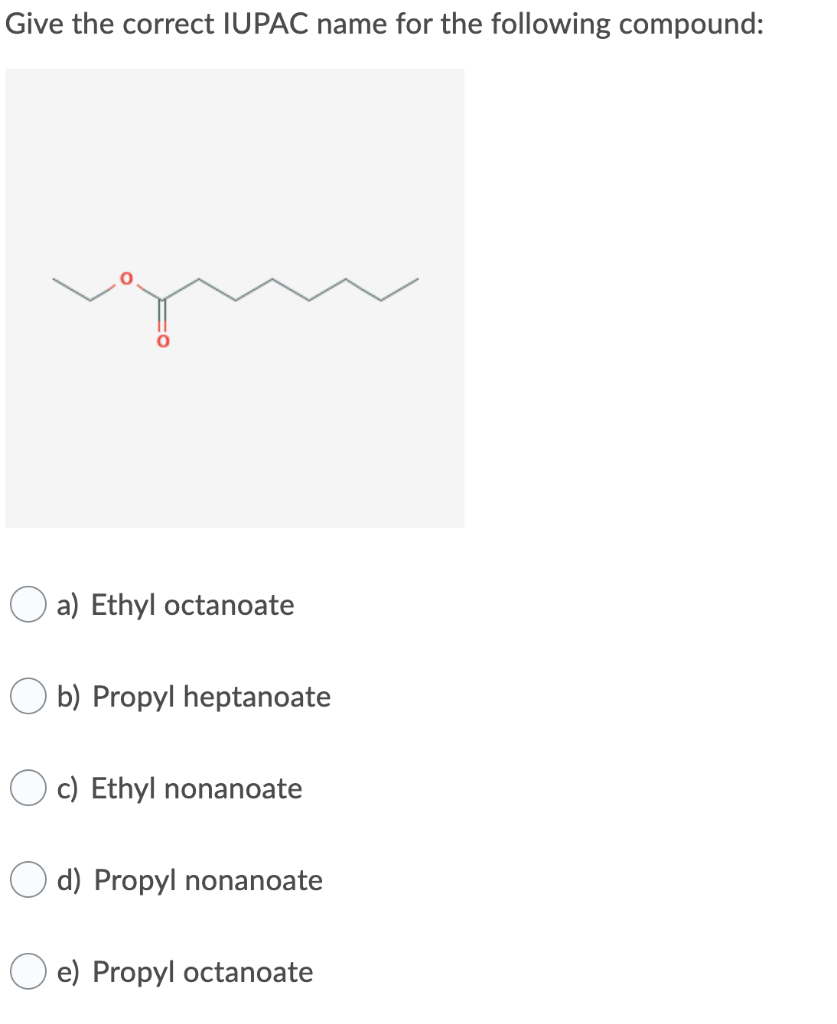 Solved Give the correct IUPAC name for the following | Chegg.com