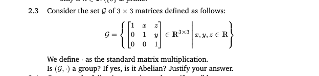 Solved 2.3 Consider the set G of 3 x 3 matrices defined as | Chegg.com