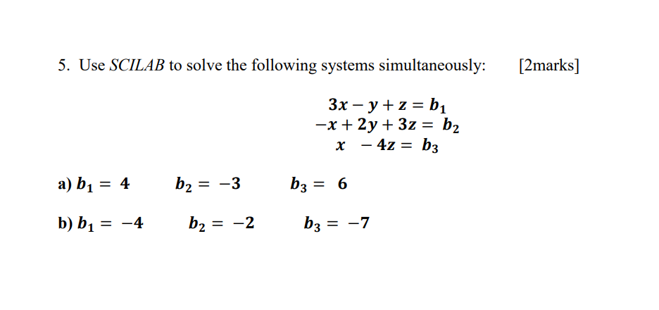 Solved 5. Use SCILAB to solve the following systems | Chegg.com