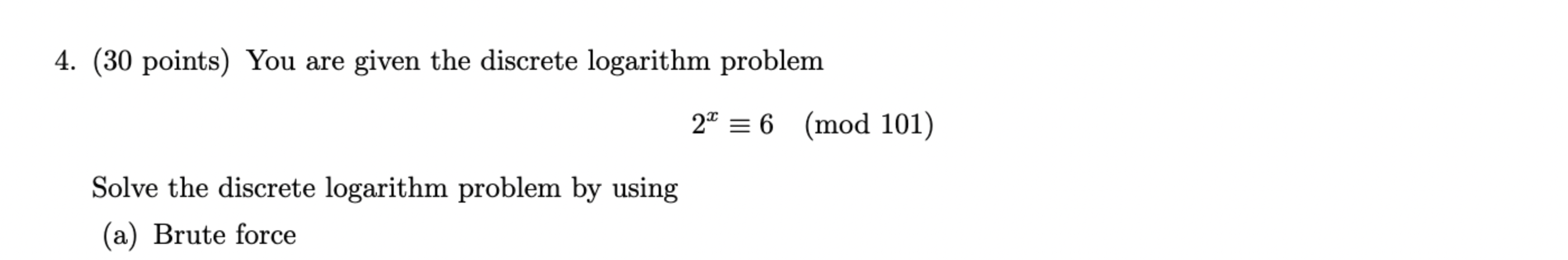 Solved 4. (30 points) You are given the discrete logarithm | Chegg.com