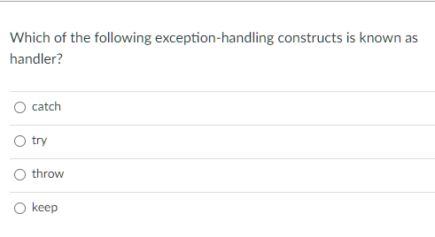 Solved Which of the following exception-handling constructs | Chegg.com