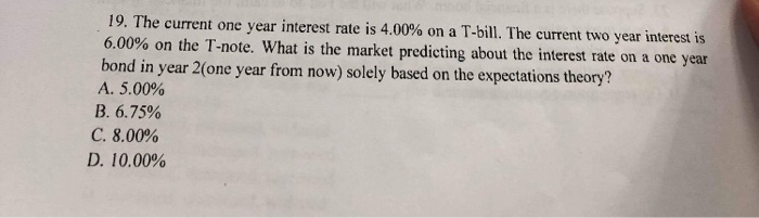 Solved 19, The current one year interest rate is 4.00% on a | Chegg.com