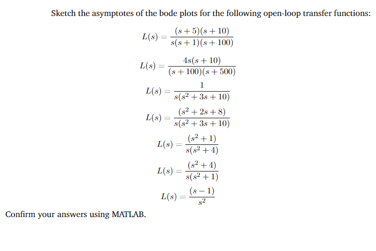 Solved Sketch the asymptotes of the bode plots for the | Chegg.com