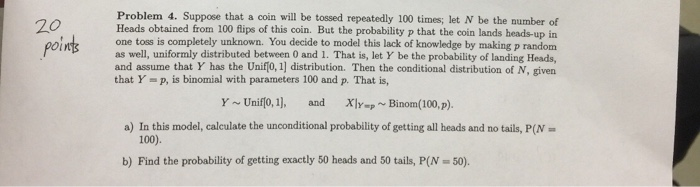 Solved Problem 4. Suppose that a coin will be tossed | Chegg.com