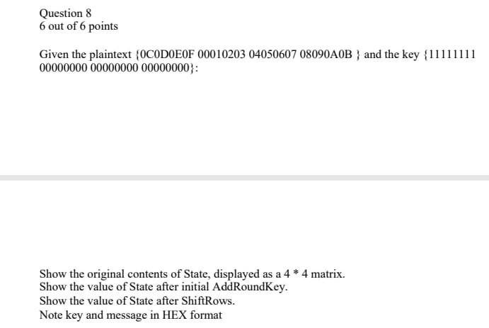Solved Question 8 6 out of 6 points Given the plaintext | Chegg.com
