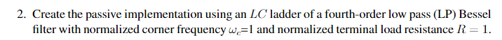 Solved Create the passive implementation using an LC ﻿ladder | Chegg.com