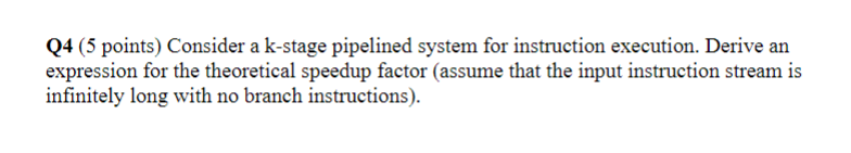 Solved Q4 (5 points) Consider a k-stage pipelined system for | Chegg.com