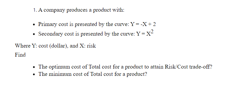 Solved 1. A company produces a product with: - Primary cost | Chegg.com