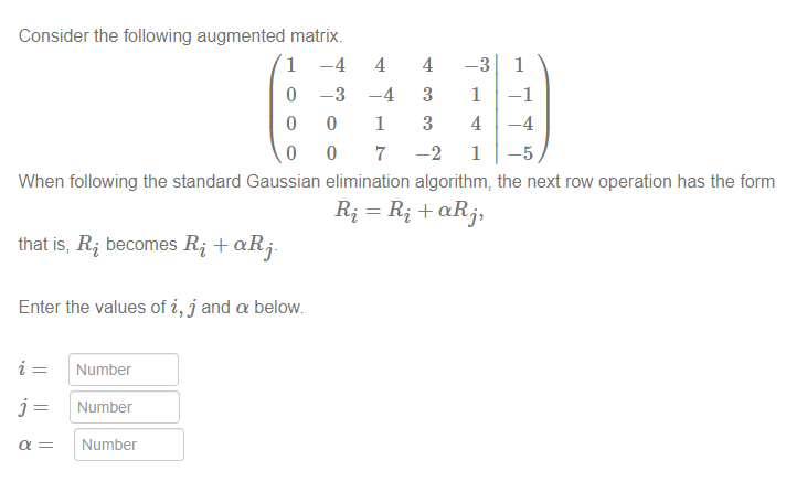 Solved Consider the following augmented matrix. 1 -4 4 4 -3 | Chegg.com