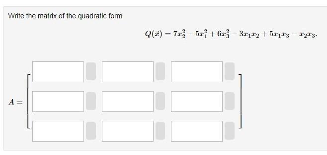 Solved Write the matrix of the quadratic form | Chegg.com