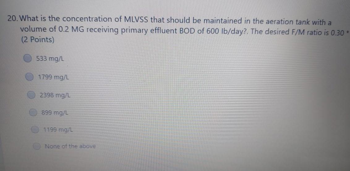 Solved 20. What is the concentration of MLVSS that should be | Chegg.com