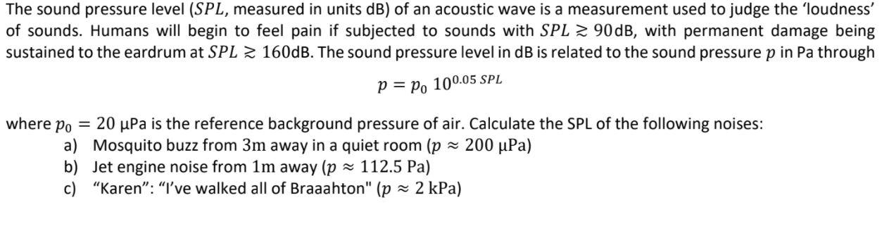 Solved The sound pressure level (SPL, measured in units dB) | Chegg.com