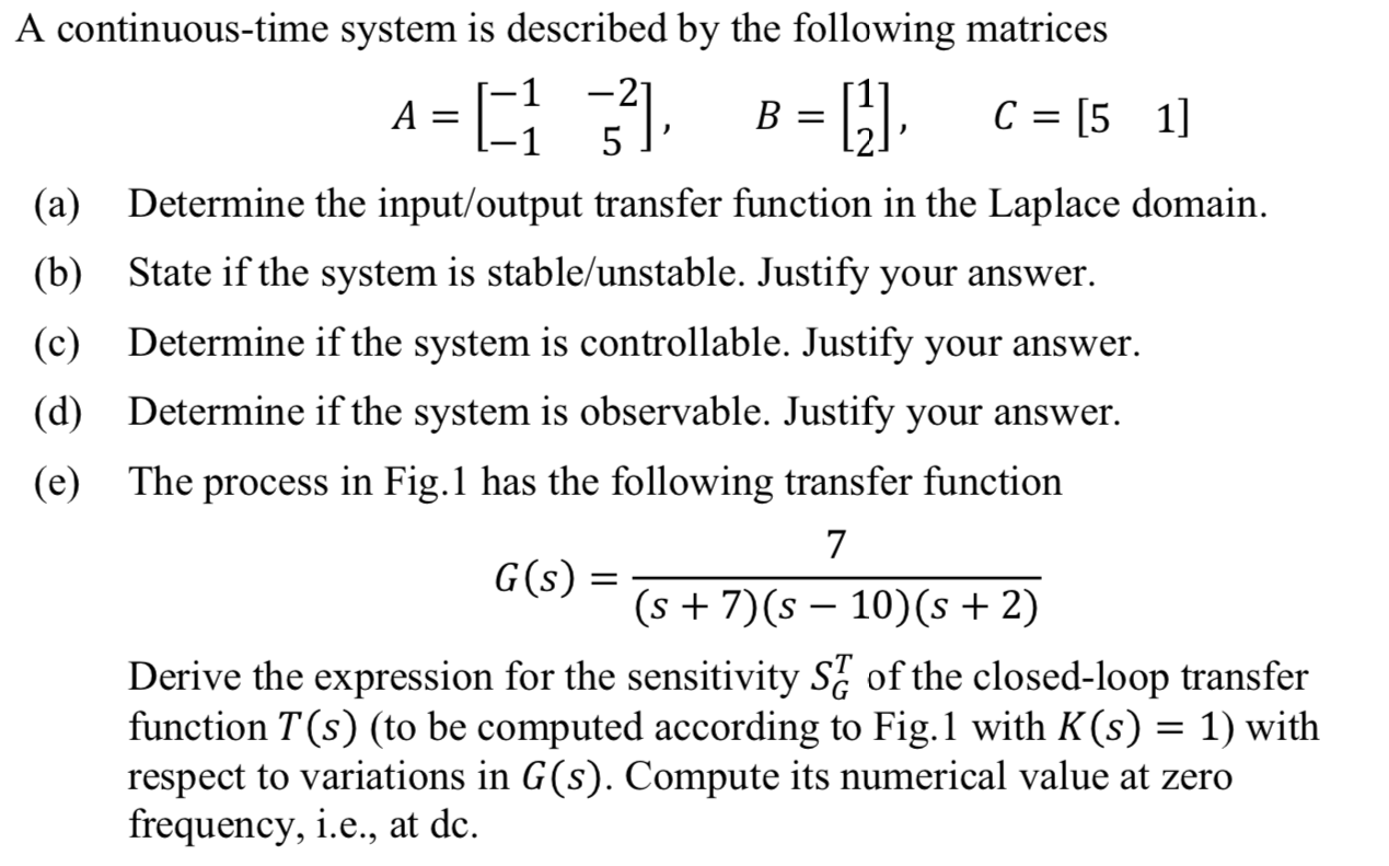 Solved = [1 ] B = [2] = = A continuous-time system is | Chegg.com