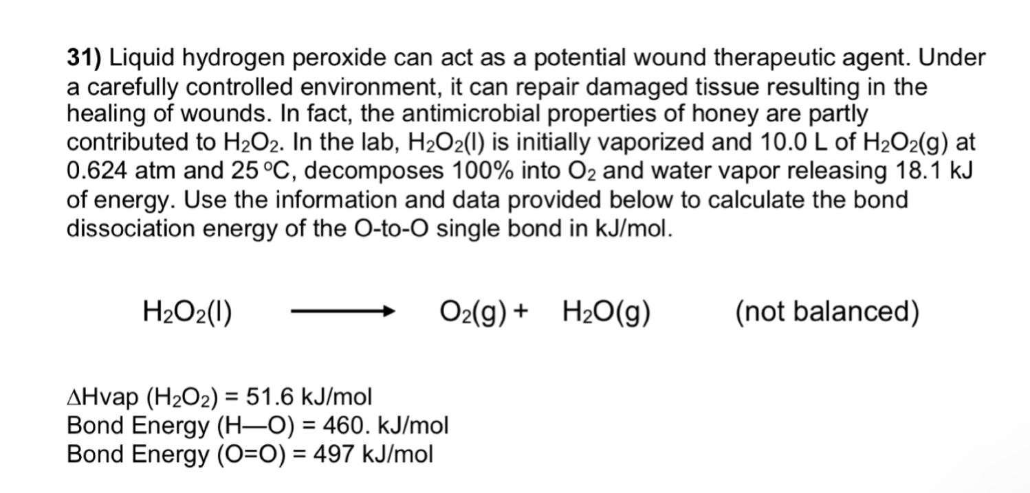 Solved 31) Liquid hydrogen peroxide can act as a potential | Chegg.com