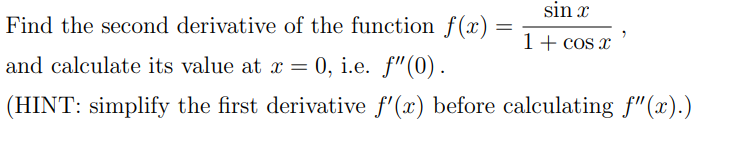 Solved solve the following: Find the second derivative of | Chegg.com