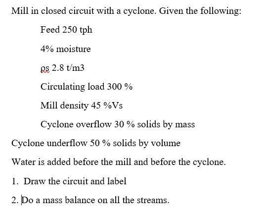 Solved Mill in closed circuit with a cyclone. Given the | Chegg.com