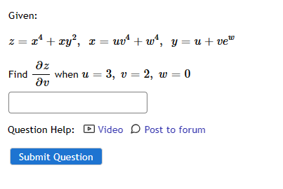 Solved Given: z=x4+xy2,x=uv4+w4,y=u+vew Find ∂v∂z when | Chegg.com