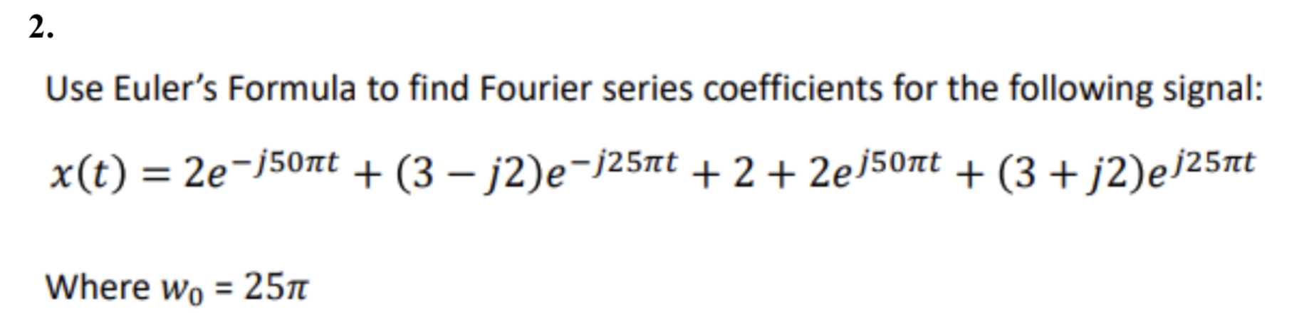 Solved Use Euler's Formula to ﻿find Fourier series | Chegg.com