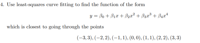 Solved 4. Use least-squares curve fitting to find the | Chegg.com